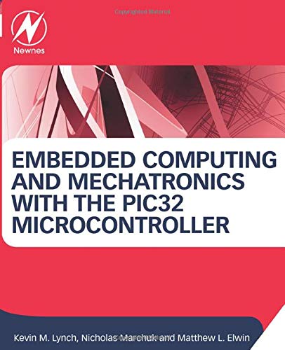 Embedded Computing in C with the PIC32 Microcontroller, Lynch, Marchuk ...