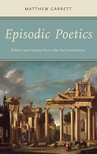 Episodic Poetics: Politics and Literary Form after the Constitution ...