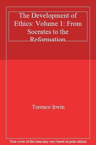 The Development of Ethics: Volume 1: From Socrates to the Reformation ...