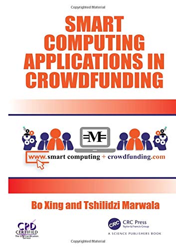 Smart Computing Applications in Crowdfunding, Xing, Marwala ...