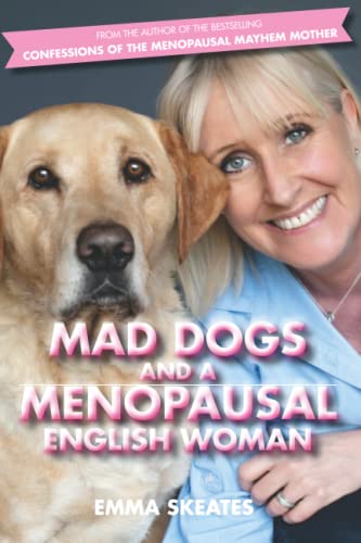 MAD DOGS AND A MENOPAUSAL ENGLISH WOMAN-EMMA SKEATES 1399908731 | eBay UK
