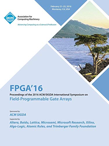 24th ACM/SIGADA International Symposium on Field Programmable Gate ...