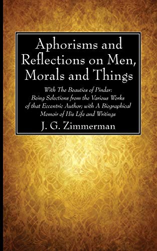 Aphorisms and Reflections on Men, Morals and Things, Zimmerman ...