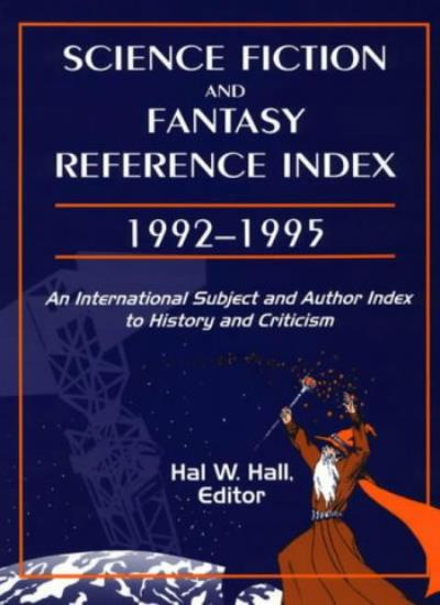Science Fiction and Fantasy Reference Index, 19921995: An International ...