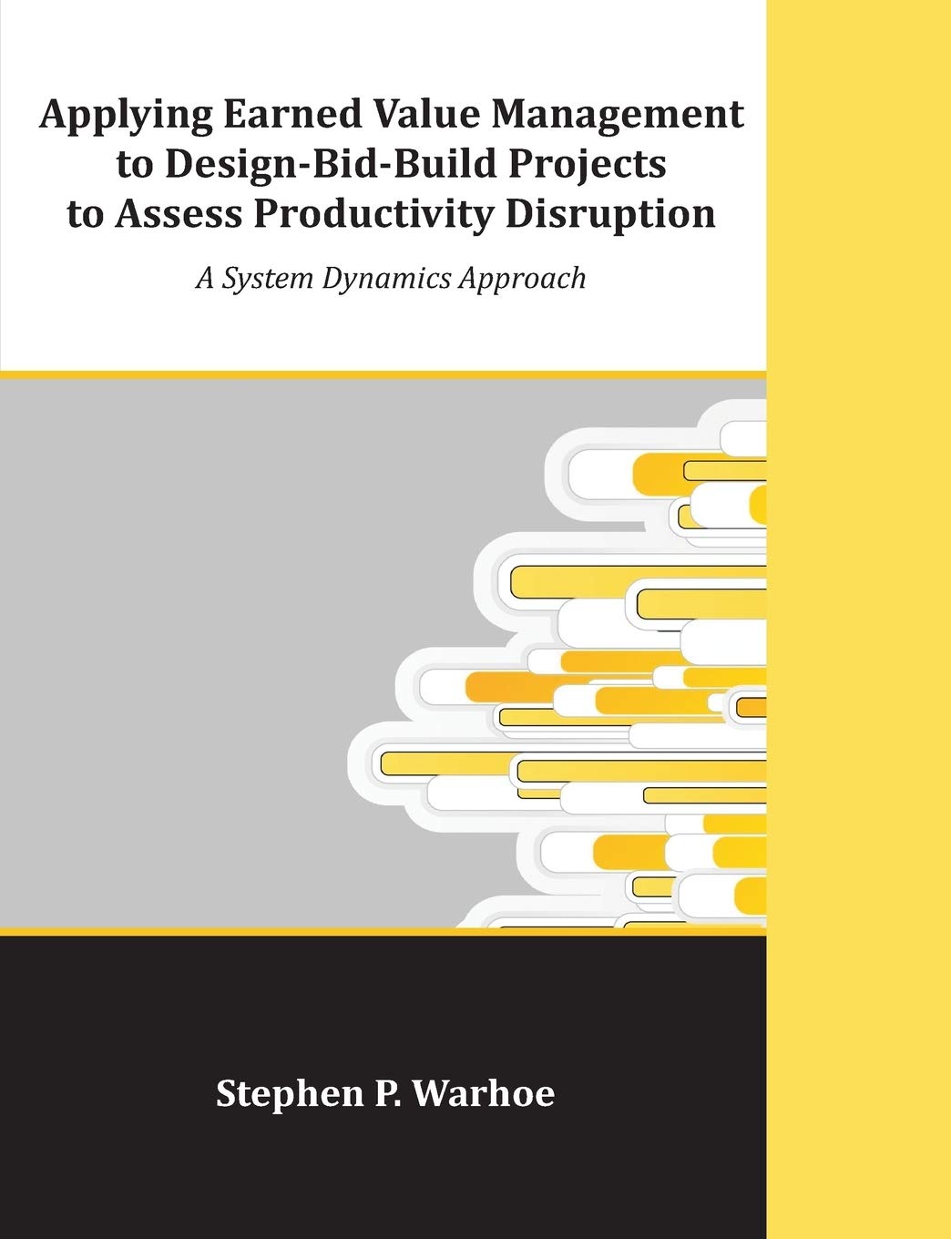 Applying Earned Value Management to Design-Bid-Build Projects to Assess ...