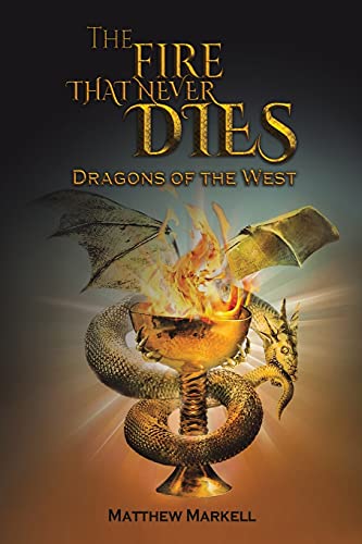 The Fire That Never Dies by Matthew Markell (2021, Trade Paperback) for ...