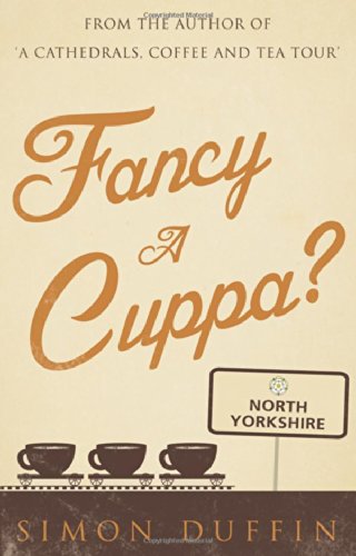 Fancy a Cuppa, North Yorkshire? By Simon Duffin 9781783064823| eBay