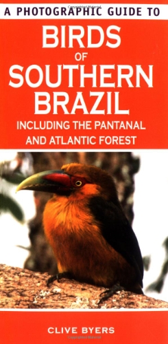 a Photographic Guide to Birds of Southern Brazil Clive Byers 1847731392 ...