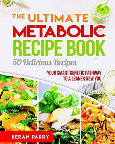 The Ultimate Metabolic Recipe Book: 50 Delicious Recipe, Parry ...