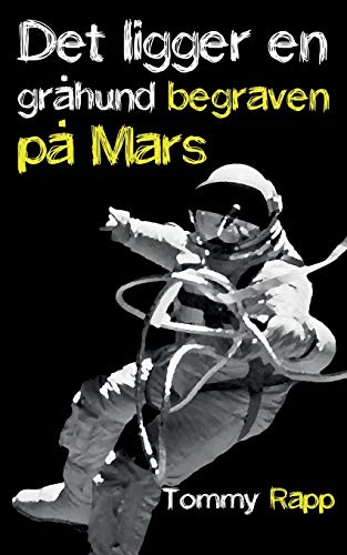 Det Ligger en Grahund Begraven Pa Mars by Tommy Rapp (2014, Trade ...