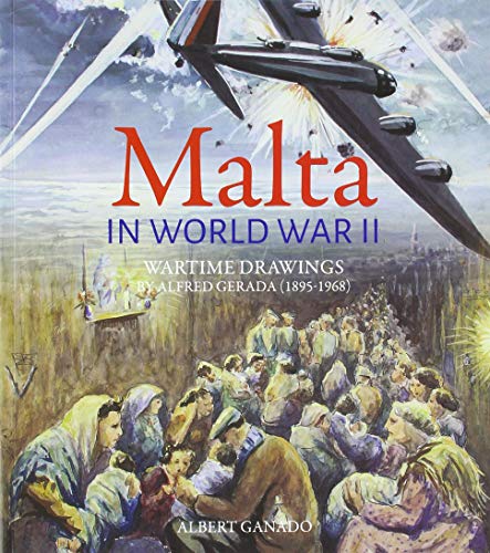 Malta in World War II: Contemporary watercolours by Alfred Gerada ...
